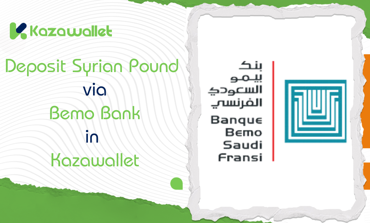 Deposit Syrian Pound via Bemo Bank in Kazawallet easy steps