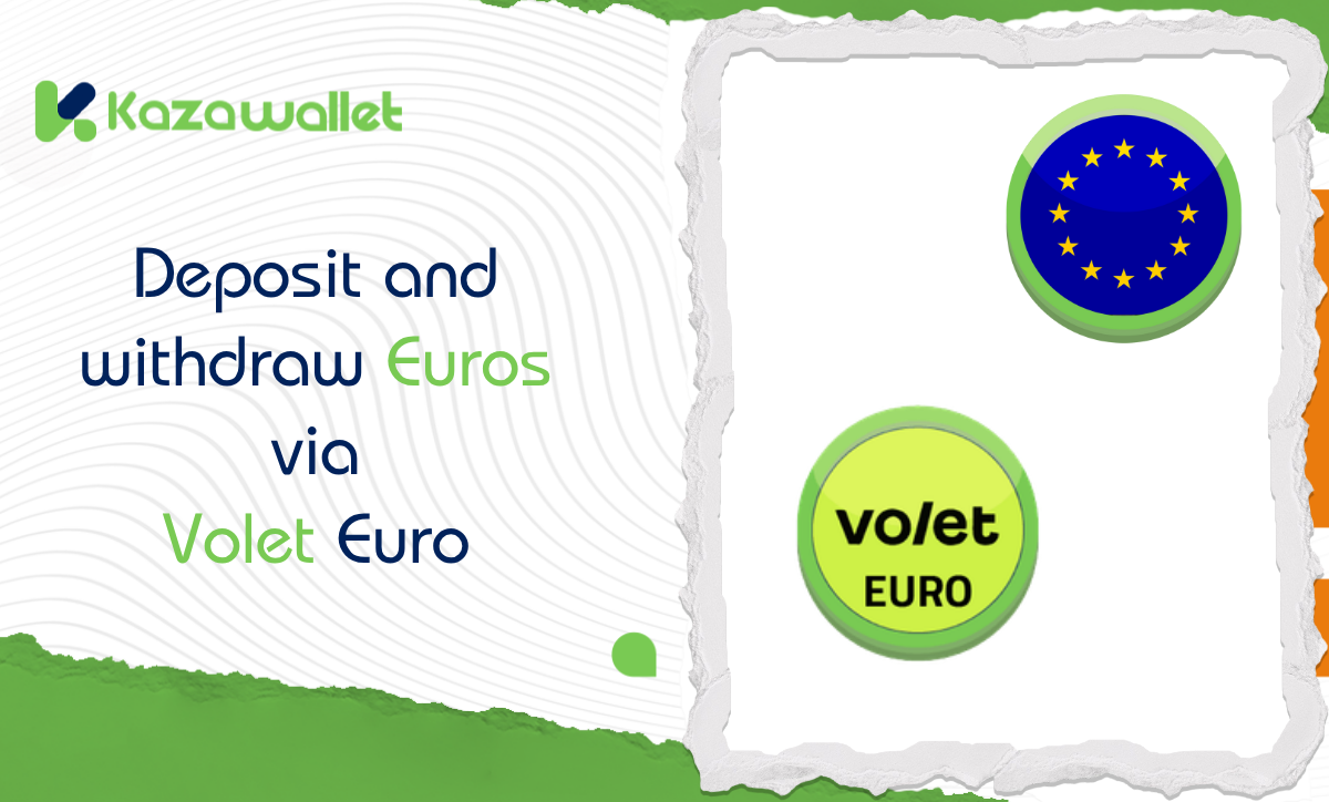 Deposit and withdraw Euros via Volet Eur with Kazawallet