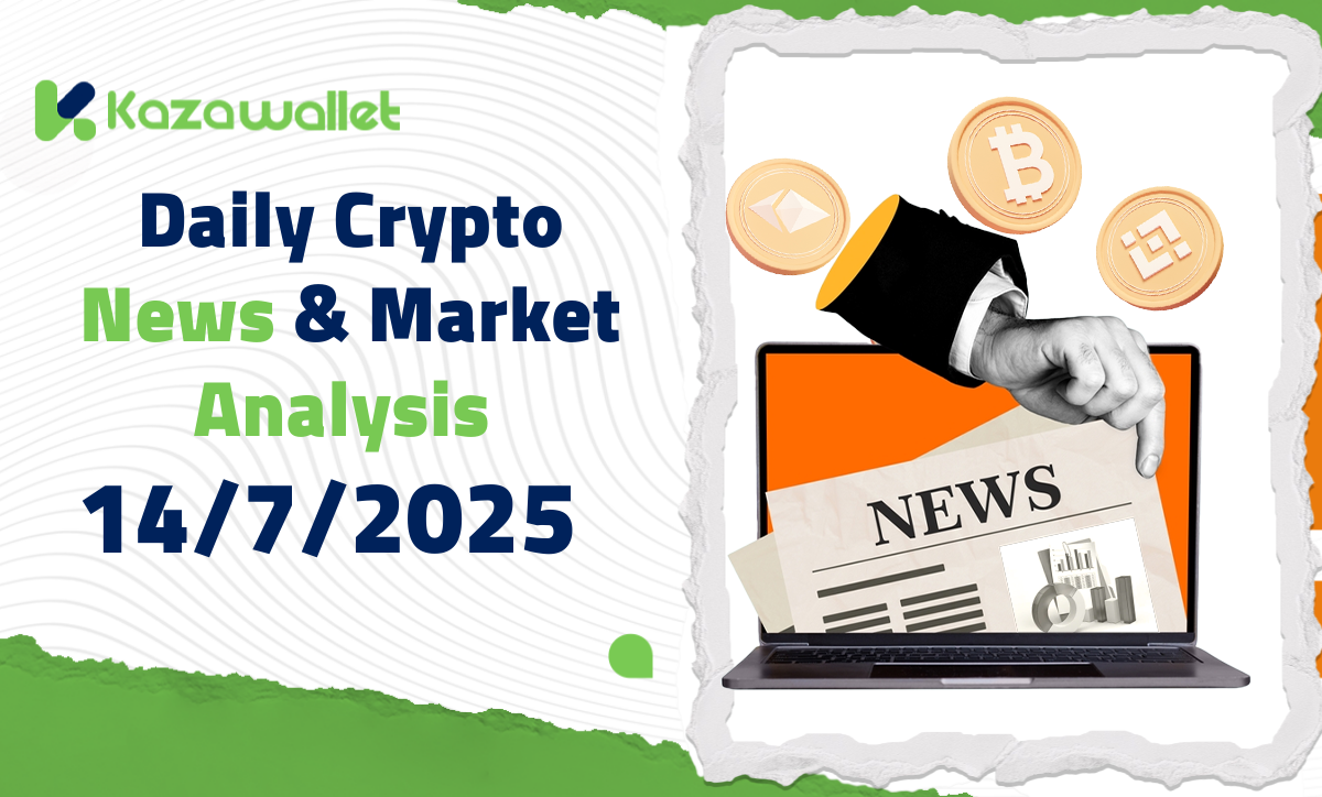 Daily Crypto News & Market Analysis – 14/7/2025